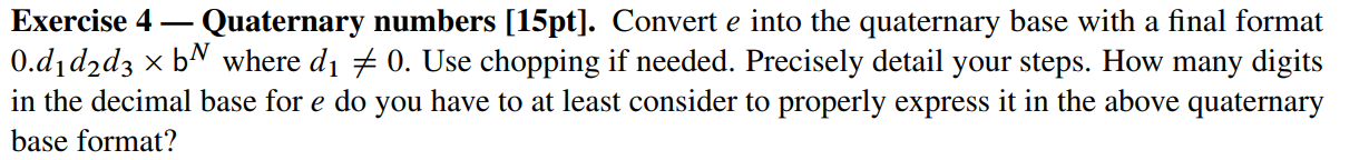 Solved Exercise 4 -Quaternary numbers [15pt]. Convert e into | Chegg.com
