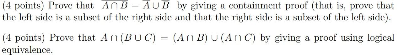 Solved (4 points) Prove that A∩B=A∪B by giving a containment | Chegg.com