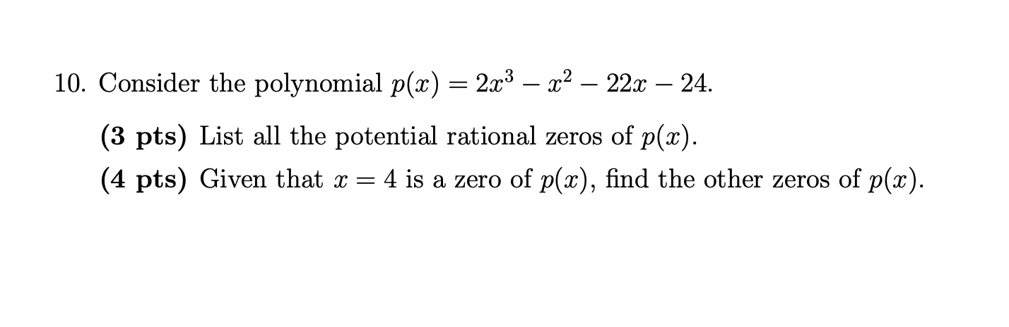 Solved 10. Consider the polynomial p(x)=2x3−x2−22x−24. (3 | Chegg.com