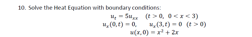 Solved 10. Solve the Heat Equation with boundary conditions: | Chegg.com