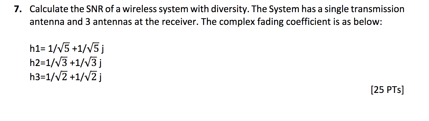 Solved 7. Calculate the SNR of a wireless system with | Chegg.com