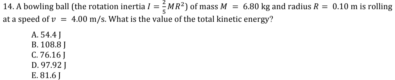 Solved 14. A bowling ball (the rotation inertia I = MR2) of | Chegg.com