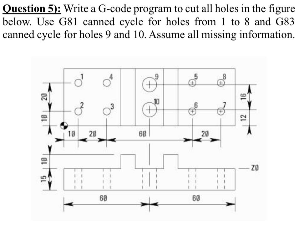Solved Question 5): Write a G-code program to cut all holes | Chegg.com