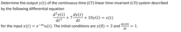 Solved Determine the output y(t) of the continuous-time (CT) | Chegg.com