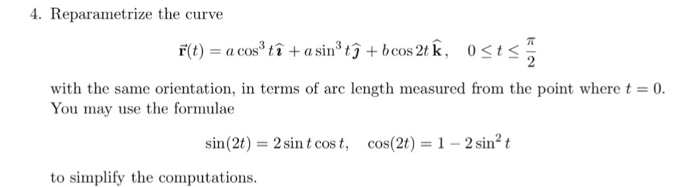 Solved 4. Reparametrize the curve with the same orientation, | Chegg.com