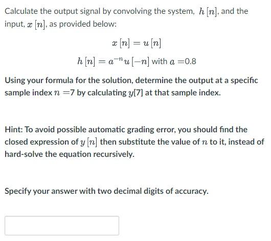 Solved Calculate the output signal by convolving the system, | Chegg.com