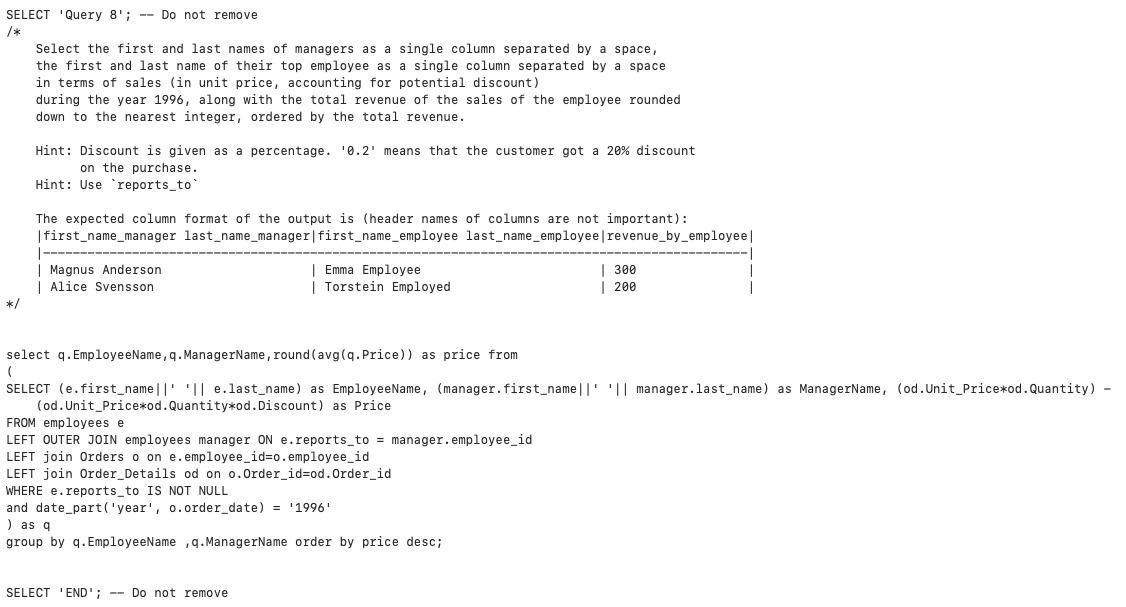 Solved SELECT 'Query 8'; -- Do not remove /* Select the | Chegg.com