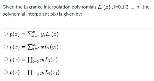 Solved Given the Lagrange interpolation polynomials L; (2), | Chegg.com