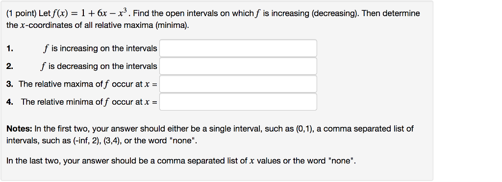 Solved (1 point) Letf(x) = 1 + 6x-. Find the open intervals | Chegg.com Solved (1 point) Letf(x) = 1 + 6x-. Find the open intervals | Chegg.com