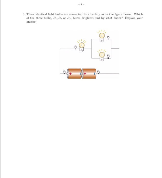 Solved 6. Three identical light bulbs are connected to a | Chegg.com