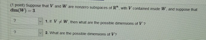 Solved (1 point) Suppose that V and W are nonzero subspaces | Chegg.com