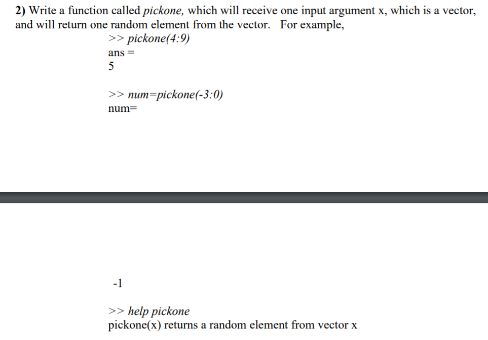 Solved 2) Write a function called pickone, which will | Chegg.com
