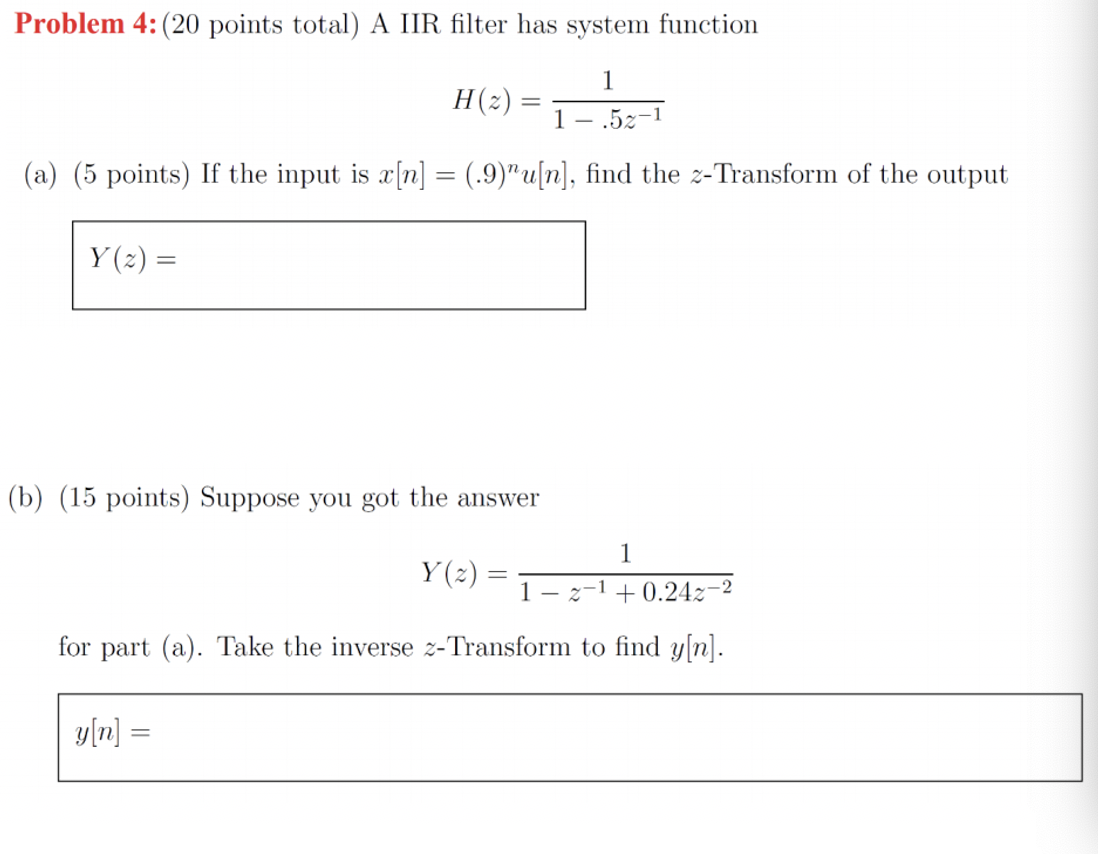 Solved Problem 4: (20 points total) A IIR filter has system | Chegg.com
