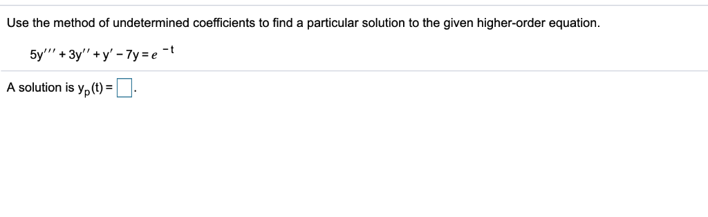 Solved Use the method of undetermined coefficients to find a | Chegg.com