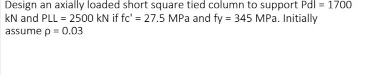 Solved Design an axially loaded short square tied column to | Chegg.com