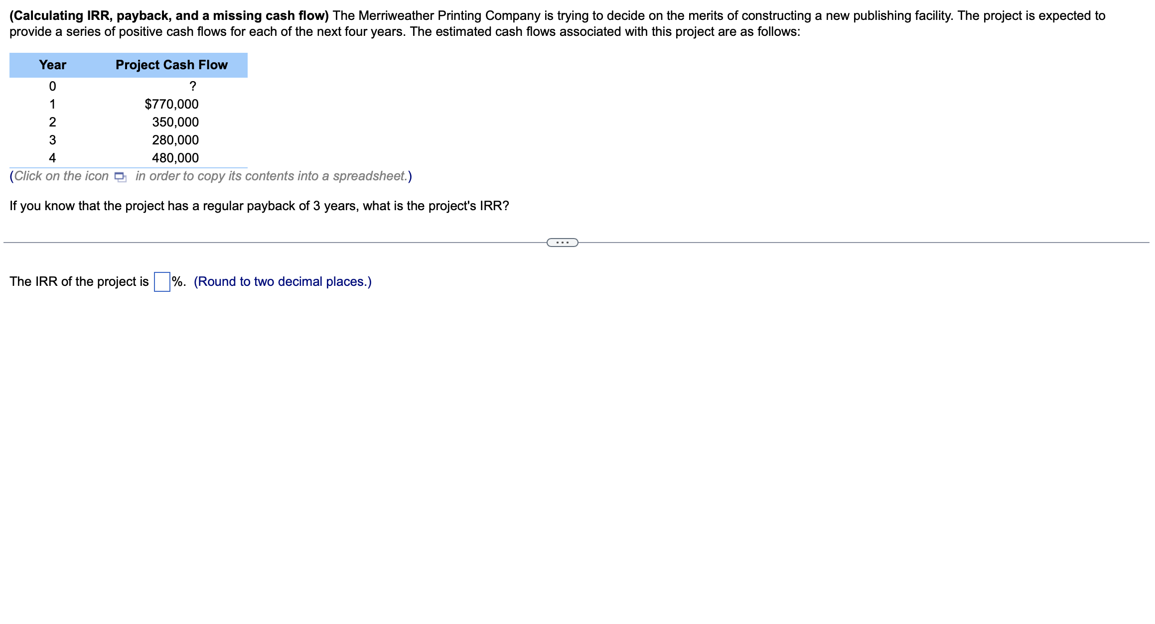 Solved (Calculating IRR, payback, and a missing cash flow) | Chegg.com