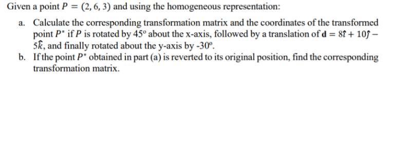 Solved Given a point P = (2,6, 3) and using the homogeneous | Chegg.com