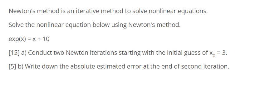 Solved Newton's method is an iterative method to solve | Chegg.com