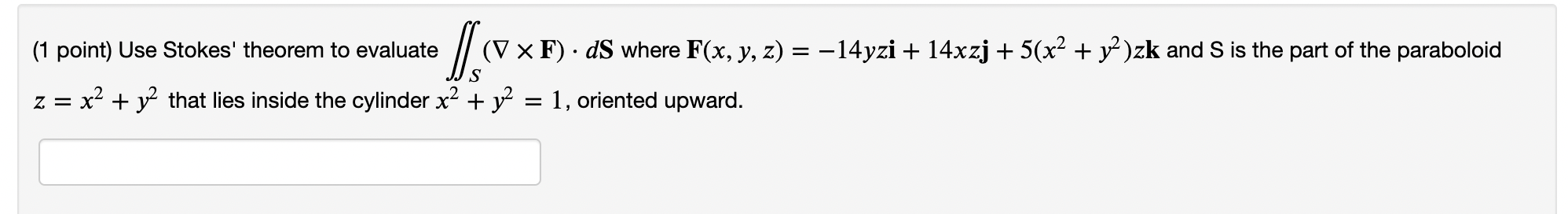 Solved (1 point) Use Stokes' theorem to evaluate ∬S(∇×F)⋅dS | Chegg.com