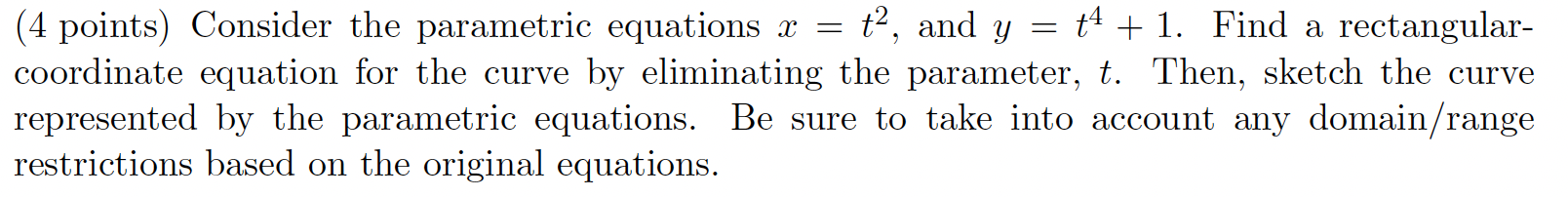 Solved (4 points) Consider the parametric equations x=t2, | Chegg.com