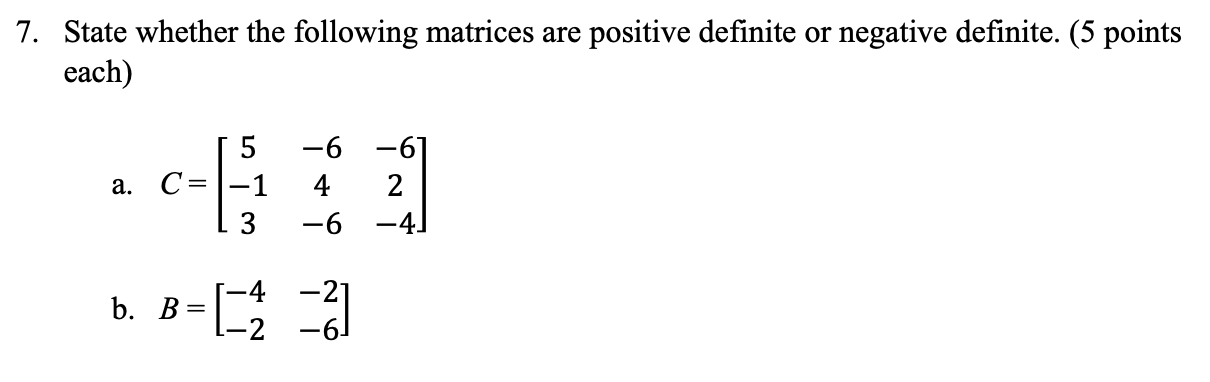 Solved 7. State whether the following matrices are positive | Chegg.com