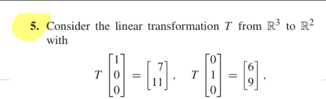 Solved 5. Consider the linear transformation T from R3 to R2 | Chegg.com