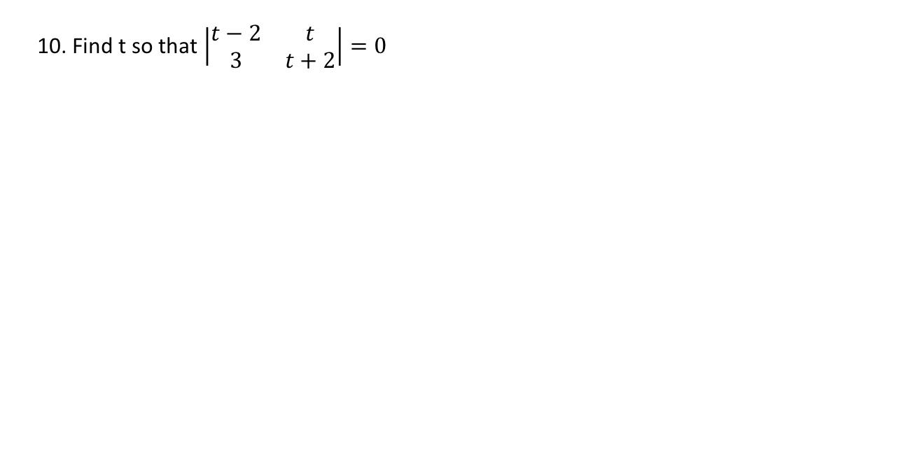 Solved ∣∣t−23tt+2∣∣=0 | Chegg.com