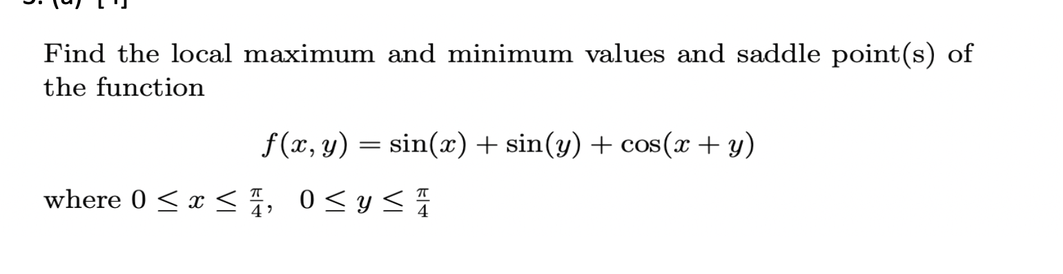 Solved Find the local maximum and minimum values and saddle | Chegg.com