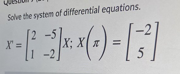 Solved Que Solve the system of differential equations. X' = | Chegg.com