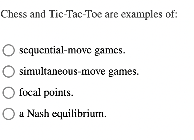 Solved Chess and Tic-Tac-Toe are examples of:sequential-move | Chegg.com