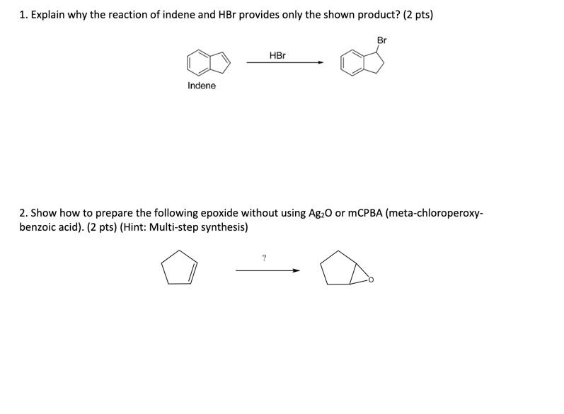 Solved 1. Explain why the reaction of indene and HBr | Chegg.com