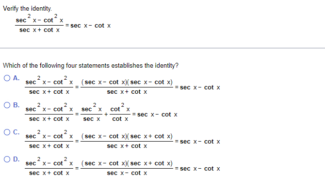 Solved Verify the identity. secx+cotxsec2x−cot2x=secx−cotx | Chegg.com