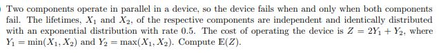 Solved Two components operate in parallel in a device, so | Chegg.com