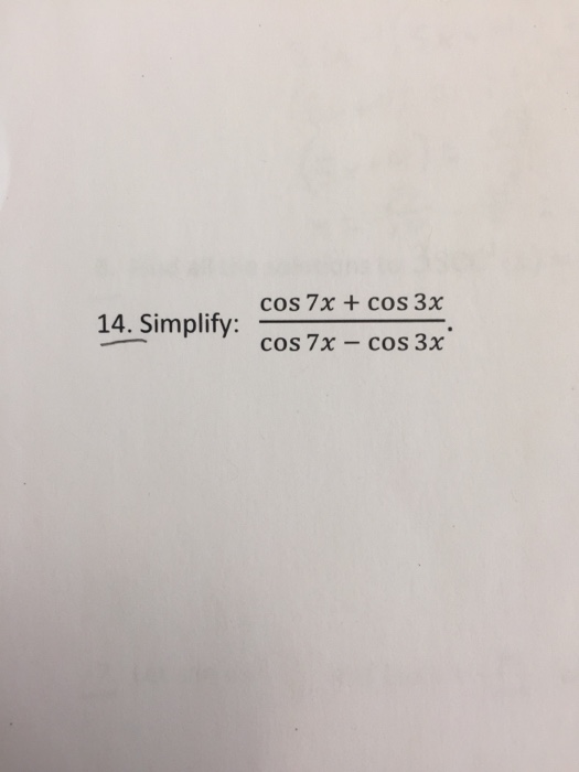 Solved cos 7x +cos 3x 14. Simplify: cos 7x-cos 3x | Chegg.com