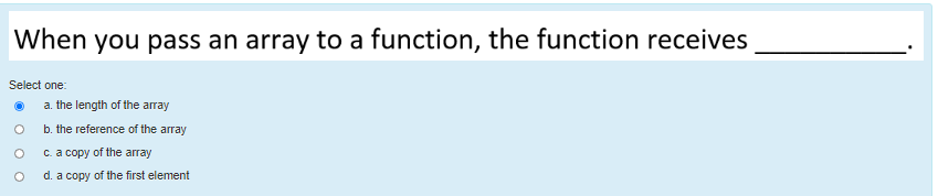 Solved When you pass an array to a function, the function | Chegg.com