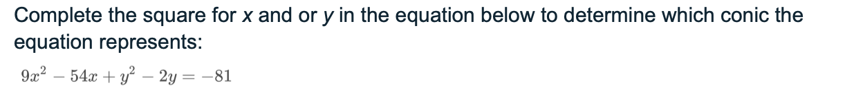Solved Complete the square for x and or y in the equation | Chegg.com