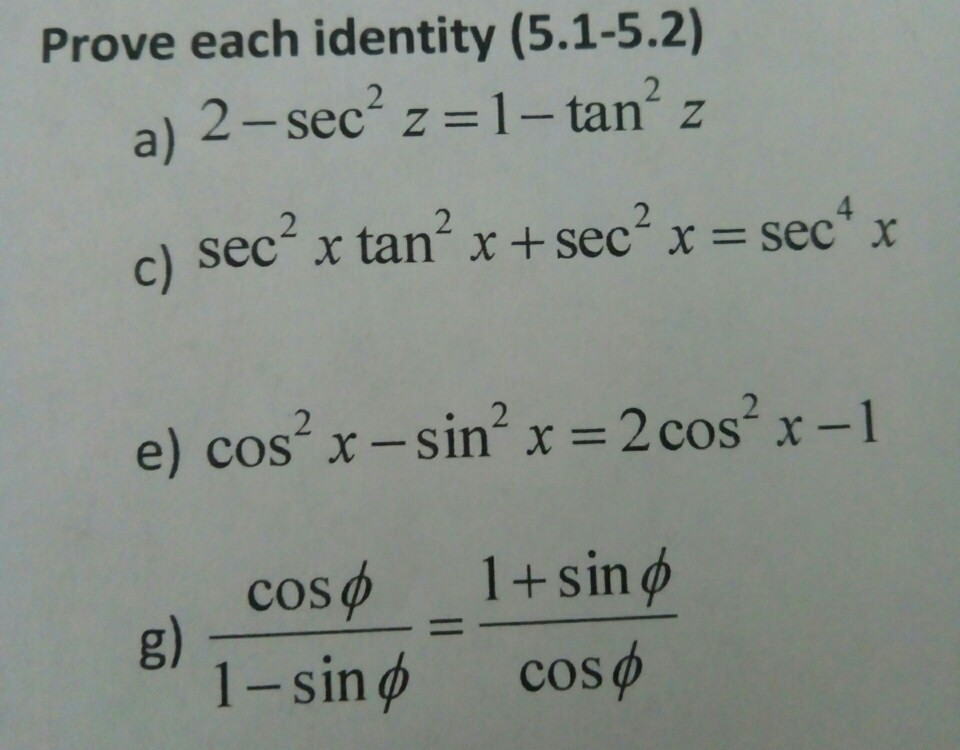 Solved Prove each identity (5.1-5.2) 2-sec z-1- tan z a) 4 | Chegg.com
