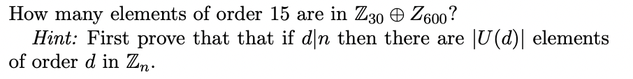 Solved How many elements of order 15 are in Z30⊕Z600 ? Hint: | Chegg.com