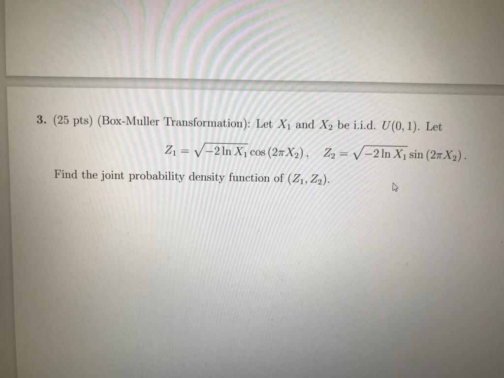 Solved 3. (25 pts) (Box-Muller Transformation): Let X1 and | Chegg.com