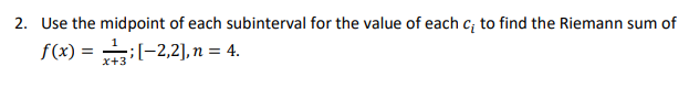Solved 2. Use the midpoint of each subinterval for the value | Chegg.com