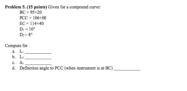 Solved Problem 5. (15 points) Given for a compound curve: BC | Chegg.com