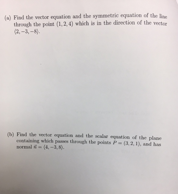 Solved (a) Find the vector equation and the symmetric | Chegg.com