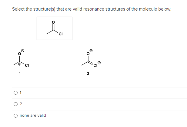 Solved Select the structure(s) ﻿that are valid resonance | Chegg.com