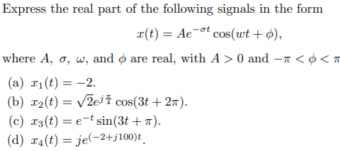 Solved Express the real part of the following signals in the | Chegg.com
