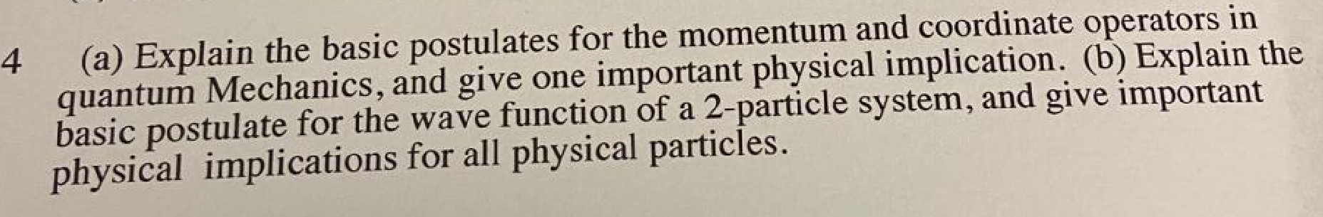 Solved (a) Explain the basic postulates for the momentum and | Chegg.com