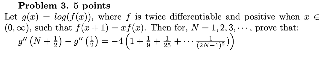 Solved Problem 3. 5 ﻿pointsLet g(x)=log(f(x)), ﻿where f is | Chegg.com