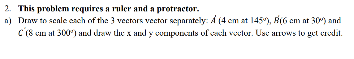 Solved 2. This problem requires a ruler and a protractor. a) | Chegg.com
