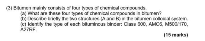Solved (3) Bitumen mainly consists of four types of chemical | Chegg.com