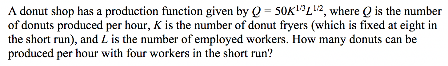 Solved 1/2 > A donut shop has a production function given by | Chegg.com