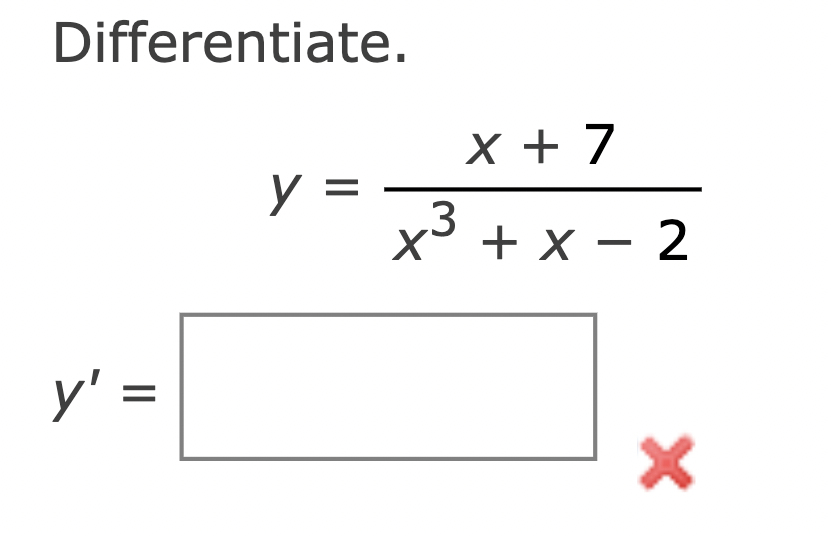Solved Differentiate. y=x3+x−2x+7 y′= | Chegg.com